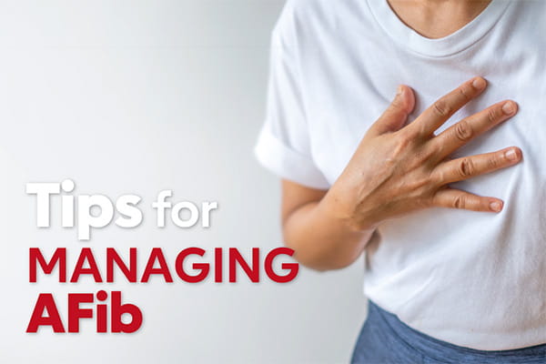 Living with Afib? What you need to know to stay heart strong ...